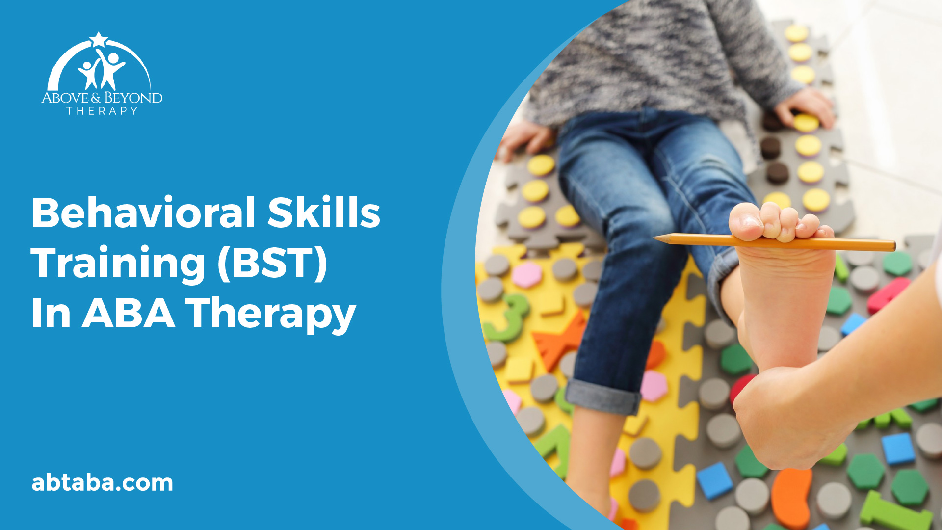 Behavioral Skills Training (BST) In ABA Therapy | Above and Beyond Therapy